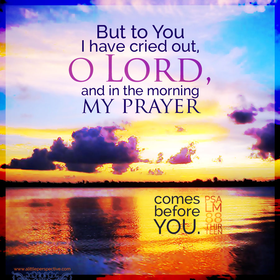 Psalm 88 |A Prayer for Help in Despondency | Upward Ever...