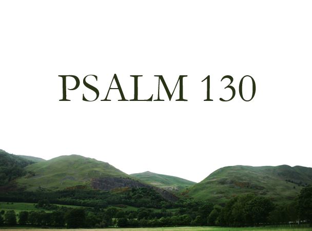 Psalm 130 | Waiting for the Redemption of the Lord | Upward Ever...