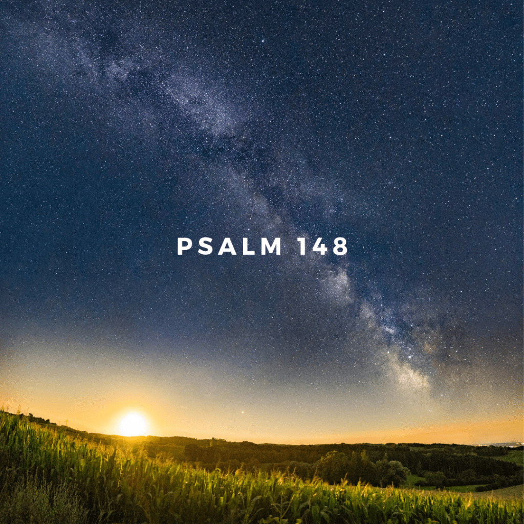 Psalm 148 | Praise to the Lord from Creation | Upward Ever...
